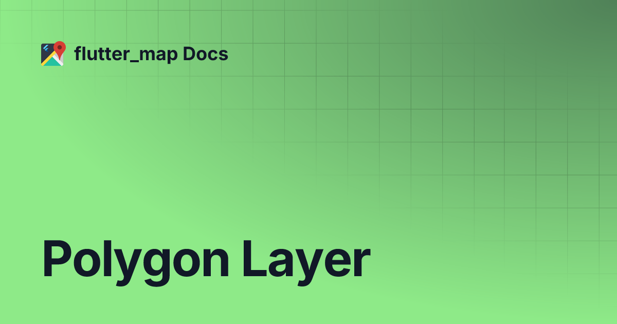 Polygon Layer | flutter_map Docs