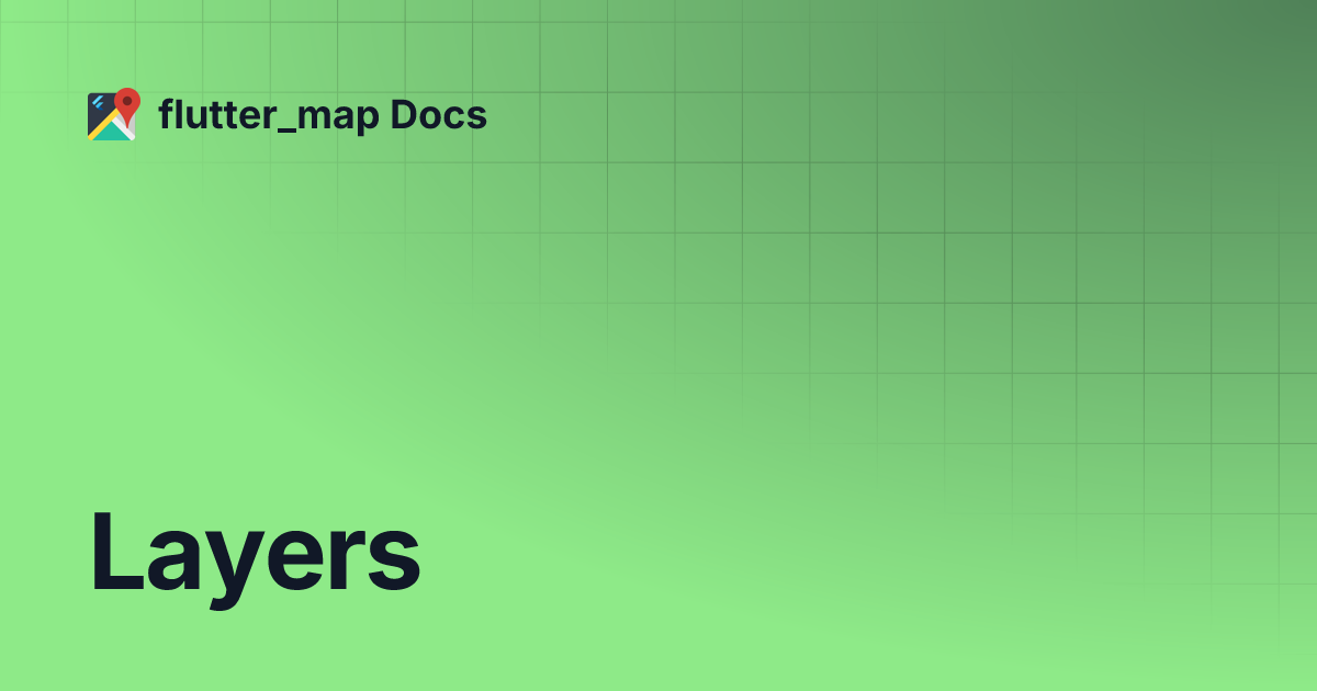 Layers | flutter_map Docs