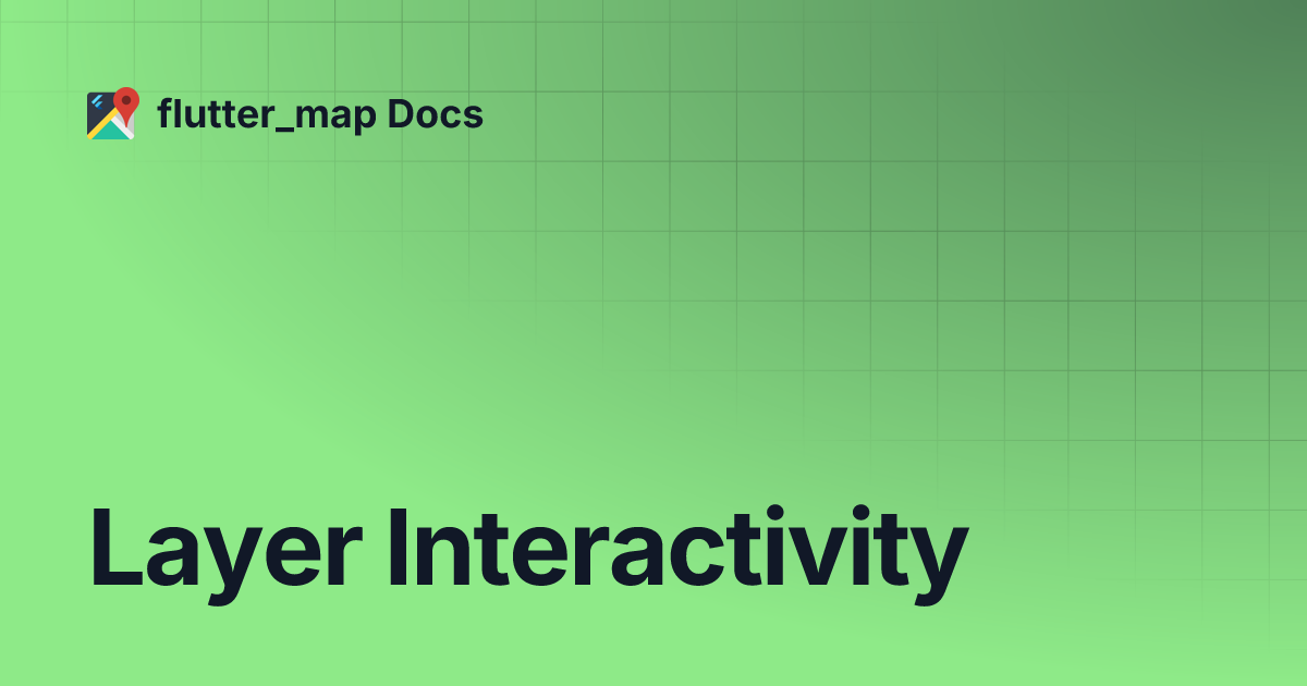 Layer Interactivity | flutter_map Docs